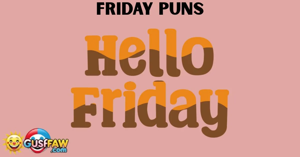 445+ Friday Puns [Funny, Best And One Liners] 2026